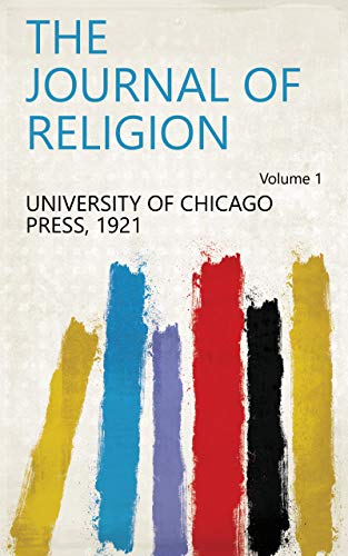 The Journal of Religion Volume 1 eBook : University of Chicago Press ...