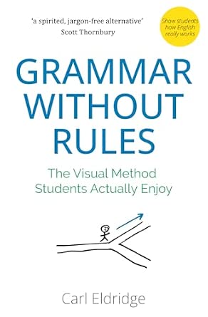 Grammar Without Rules: The Visual Method Students Actually Enjoy ...