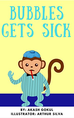 Bubbles Gets Sick (The Baby Bubbles Series Book 2) eBook : Gokul, Akash ...