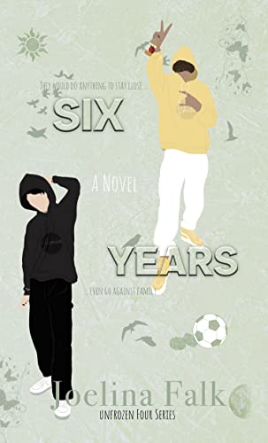 Six Years (Unfrozen Four Book 4) eBook : Falk, Joelina: Amazon.ca ...
