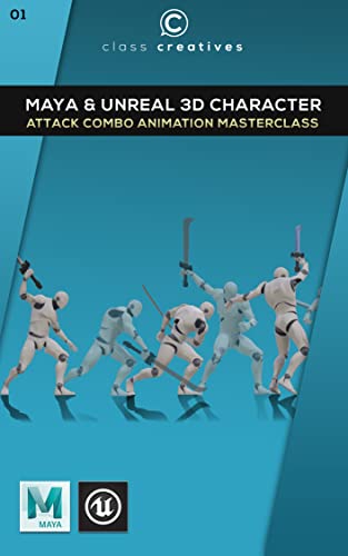 Amazon.com: Maya & Unreal 3D Character Attack Combo Animation Flagship Masterclass eBook ...
