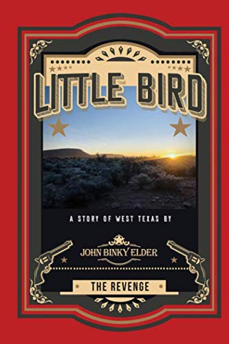 Little Bird The Revenge: Elder, John "Binky": 9798629593652: Amazon.com ...