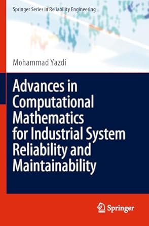 Advances in Computational Mathematics for Industrial System Reliability and Maintainability ...