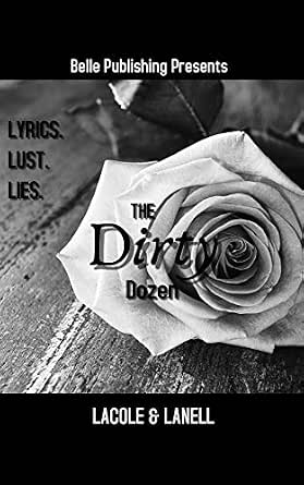 Amazon.com: THE Dirty Dozen: Lyrics. Lies. Lust. eBook : LaCole, LaNell ...