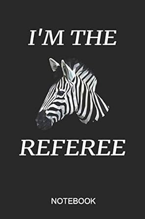I'm The Referee Notebook: 6x9 110 Pages Checkered Zebra Journal For ...
