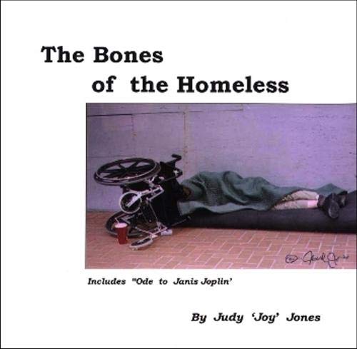 The Bones Of The Homeless: Jones, Judy: 9780977367641: Amazon.com: Books