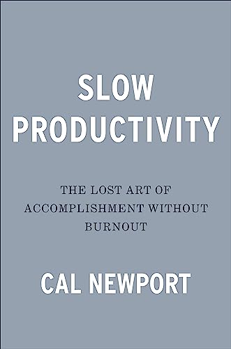 Amazon.com: Slow Productivity: The Lost Art of Accomplishment Without ...