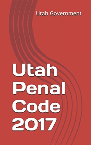 Utah Penal Code 2017: Government, Utah, Krechet, Nikolay, Naumchenko ...
