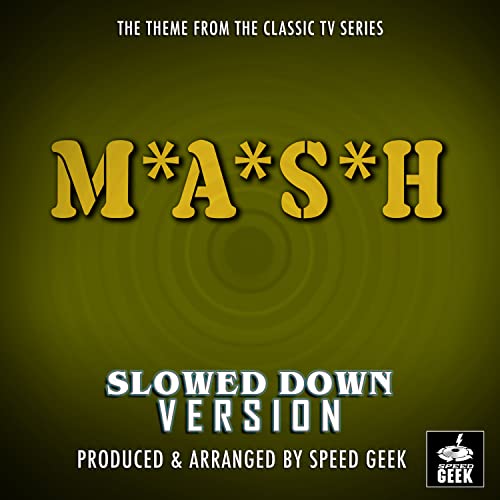 Play M.A.S.H Main Theme (From "M.A.S.H") (Slowed Down Version) by Speed ...