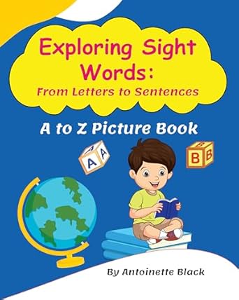 Exploring Sight Words: From Letters to Sentences, A To Z Picture Book ...