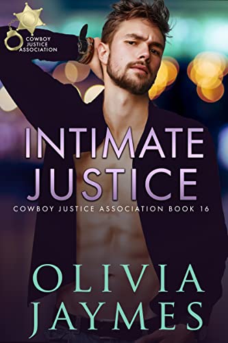 Intimate Justice (Cowboy Justice Association Book 16) - Kindle edition by Jaymes, Olivia ...