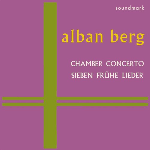 Écouter Music of Alban Berg, Vol. 2: Chamber Concerto, Sieben Frühe ...