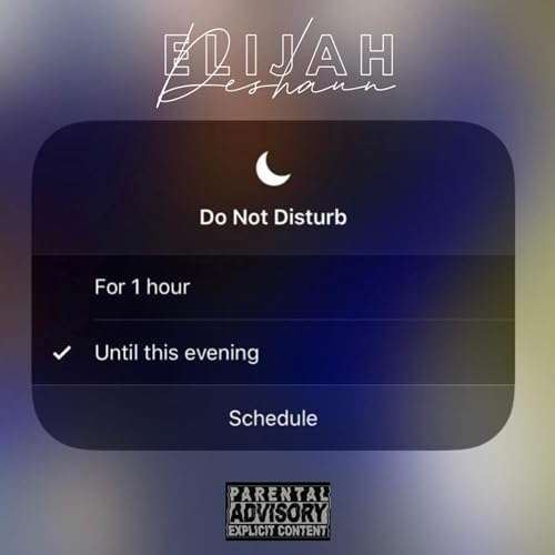 Amazon.com: Do Not Disturb [Explicit] : Elijah Deshaun: Digital Music