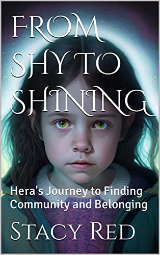 FROM SHY TO SHINING: Hera's Journey to Finding Community and Belonging ...