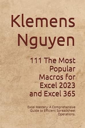 111 The Most Popular Macros for Excel 2023 and Excel 365: Excel Mastery ...