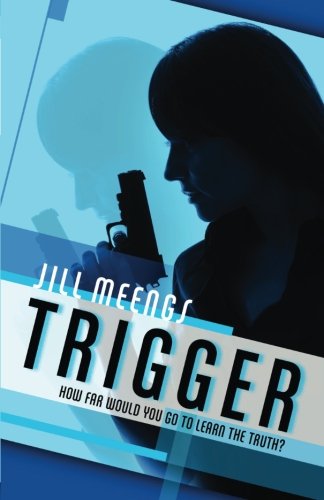 Amazon.com: Trigger: 9781620156735: Meengs, Jill: Books
