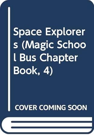 Space Explorers (Magic School Bus Chapter Book, 4): Moore, Eva, Enik ...