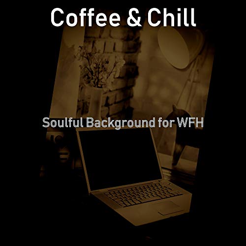 Soulful Background for WFH de Coffee & Chill en Amazon Music Unlimited