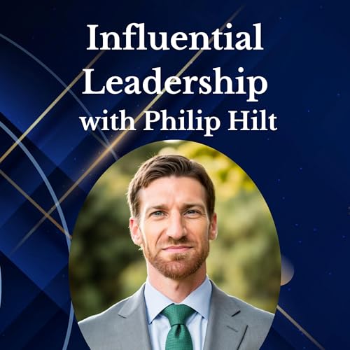 Influential Leadership with Philip Hilt : Philip Hilt: Amazon.co.uk ...