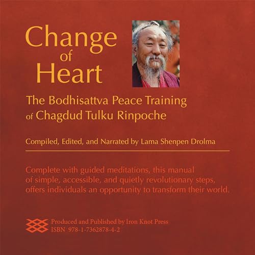 Amazon.com: Change of Heart: The Bodhisattva Peace Training of Chagdud ...