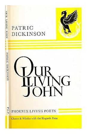 Our living John, and other poems (The Phoenix living poets): Patric ...
