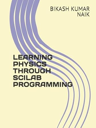 LEARNING PHYSICS THROUGH SCILAB PROGRAMMING: Amazon.co.uk: NAIK, BIKASH ...