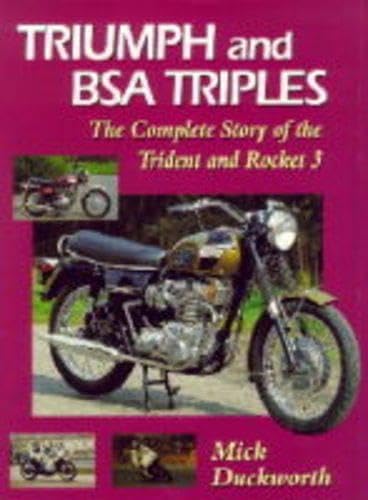 Triumph and BSA Triples: The Complete Story of the Trident and Rocket 3 ...
