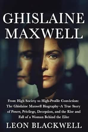 Amazon.com: Ghislaine Maxwell: From High Society to High-Profile ...