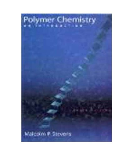 Polymer Chemistry: An Introduction: Malcolm P. Stevens: 9780198070863 ...