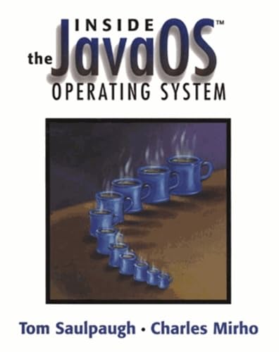 Inside the JavaOS(TM) Operating System: Saulpaugh, Tom, Mirho, Charles: 9780201183931: Amazon ...