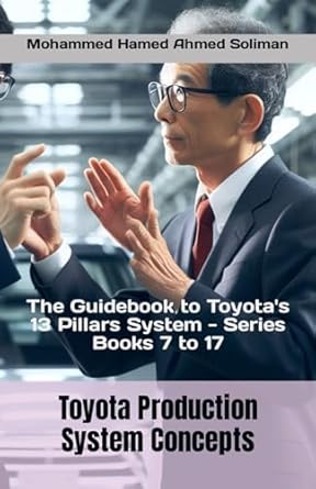 Toyota Production System Concepts: The Guidebook to Toyota's 13 Pillars ...