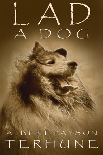 Lad: A Dog: Terhune, Albert Payson: 9781434440495: Amazon.com: Books