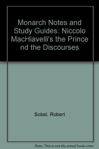Monarch Notes and Study Guides: Niccolo MacHiavelli's the Prince nd the ...