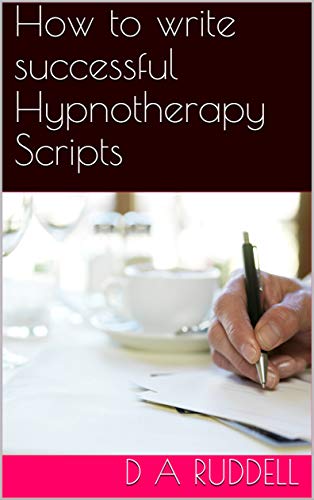 How to write successful Hypnotherapy Scripts - Kindle edition by ...