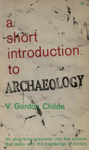 A Short Introduction to Archaeology: Vere Gordon Childe: Amazon.com: Books