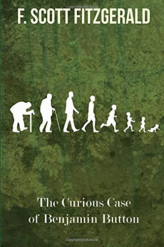 The Curious Case of Benjamin Button (Annotated): Fitzgerald, F Scott ...