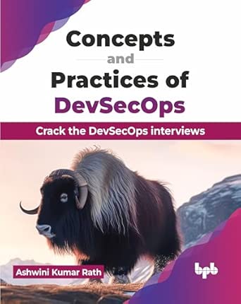 Concepts and Practices of DevSecOps: Crack the DevSecOps interviews ...