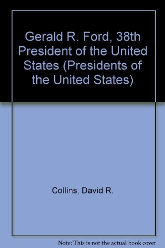 Buy Gerald R. Ford, 38th President of the United States (Presidents of ...