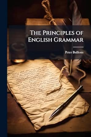 The Principles of English Grammar: Bullions, Peter: 9781023966948 ...