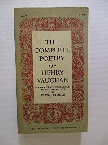 The complete poetry of Henry Vaughan (The Anchor seventeenth-century ...