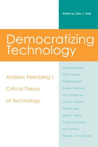 Democratizing Technology: Andrew Feenberg's Critical Theory of ...