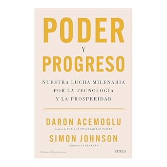 Poder y progreso: Nuestra lucha milenaria por la tecnología y la ...