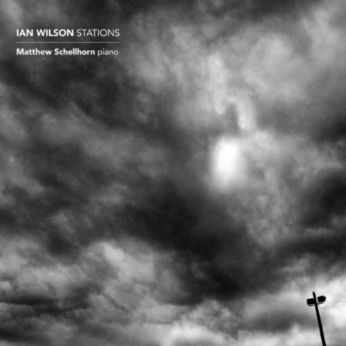 Play Ian Wilson: Stations by Matthew Schellhorn on Amazon Music