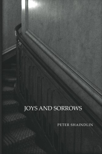 Joys and Sorrows: Shaindlin, Peter: 9781468185249: Amazon.com: Books