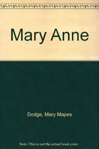 Mary Anne: Mary Mapes Dodge: 9780688020897: Amazon.com: Books