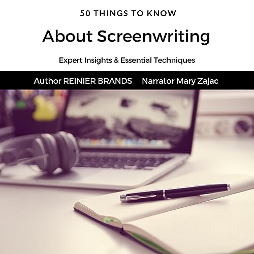 50 Things to Know about Screenwriting: Expert Insights & Essential ...