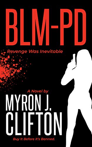 Amazon.com: BLM-PD (The BLM Series Book 1) eBook : Clifton, Myron ...