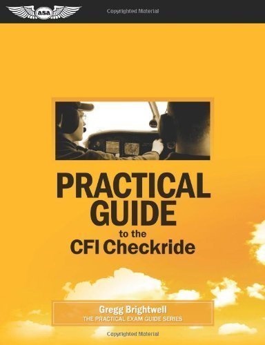 Practical Guide to the CFI Checkride: Study Guide for the Ground ...