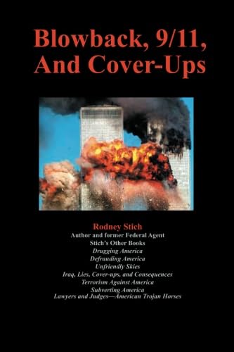 Blowback, 9/11, and Cover-Ups: Stich, Rodney: 9780932438157: Amazon.com: Books
