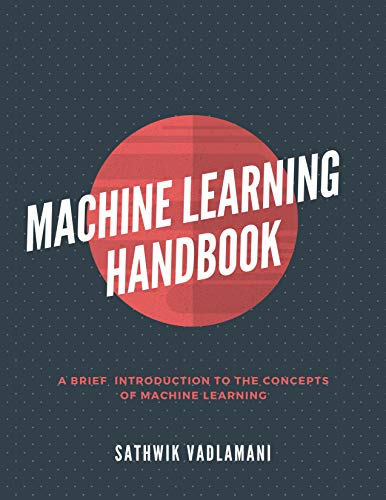 Machine Learning Handbook: A brief Introduction to the concepts of ML ...